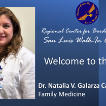Welcome Dr. Natalia V. Galarza Carrazco - San Luis Walk-In Clinic, Inc ...
